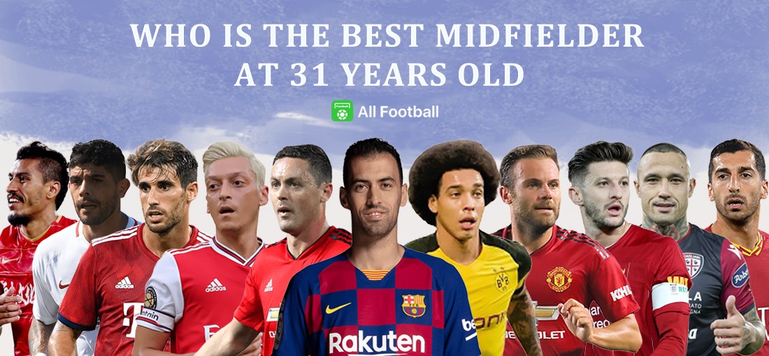 Age Battle Episode 35: Who is the best midfielder at 31 years old ...